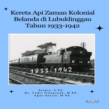 Kereta Api Zaman Kolonial Belanda di Lubuk Linggau tahun 1933-1942